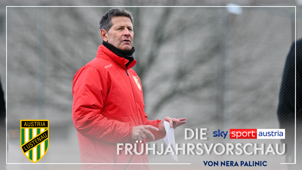 Die Sky-Frühjahrsvorschau: Austria Lustenau